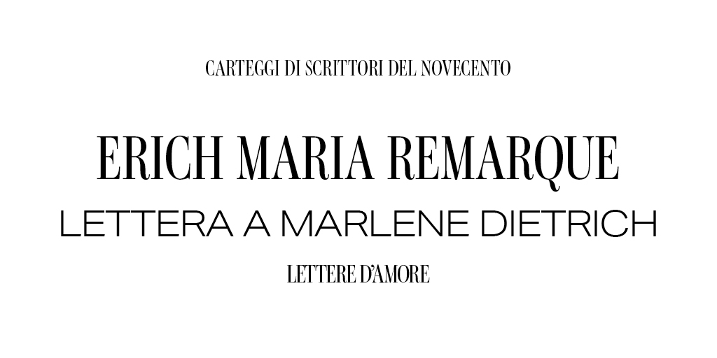 LETTERA A MARLENE DIETRICH, Remarque | The Italian Review