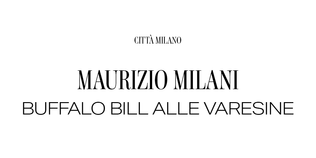 BUFFALO BILL ALLE VARESINE | The Italian Review